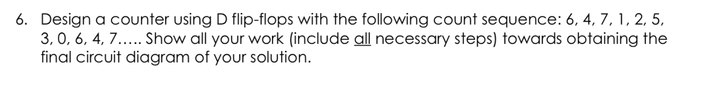 Solved Design a counter using D flip-flops with the | Chegg.com