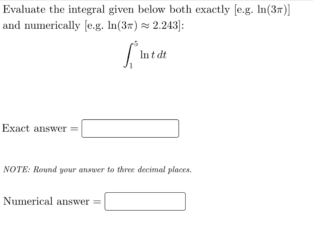 Solved Evaluate the integral given below both exactly (e.g. | Chegg.com