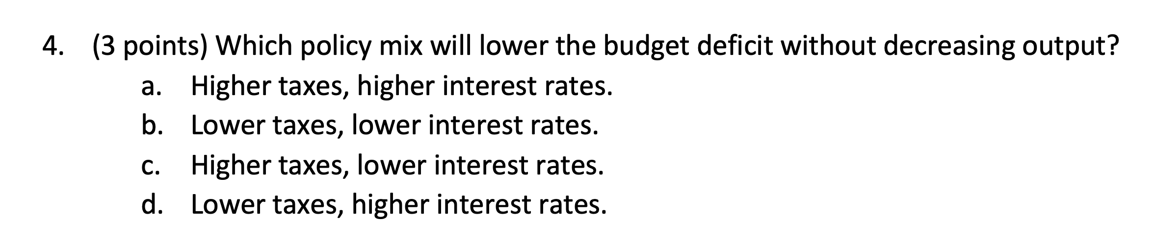Solved 4. (3 points) Which policy mix will lower the budget | Chegg.com