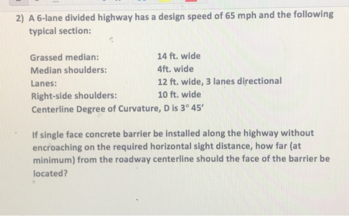 Solved 2) A 6-lane divided highway has a design speed of 65 | Chegg.com