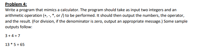 Solved Problem 4: Write a program that mimics a calculator. | Chegg.com