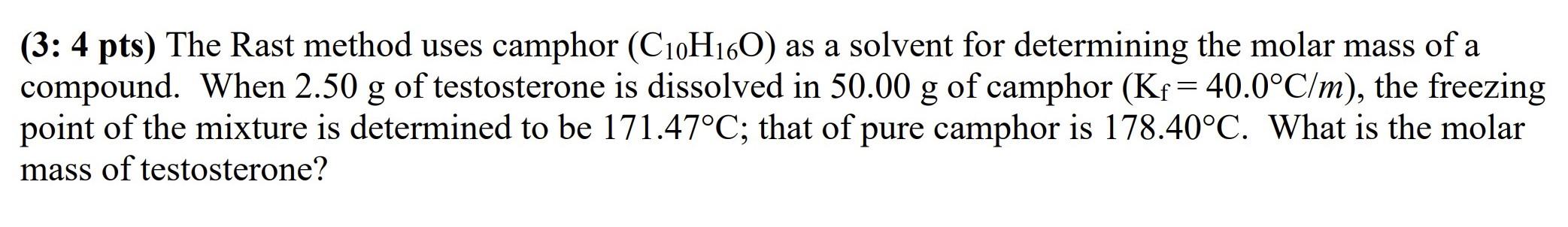 Solved (3: 4 pts) The Rast method uses camphor (C10H160) as | Chegg.com