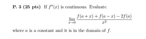 Solved P. 3 (25 pts) If F"(x) is continuous. Evaluate f(a+x) | Chegg.com