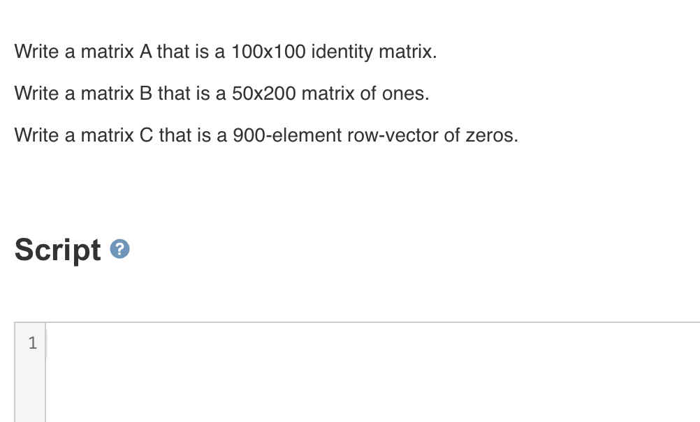 Solved Write a matrix A that is a 100x100 identity matrix. | Chegg.com