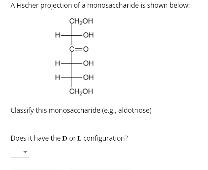 Solved A Fischer projection of a monosaccharide is shown | Chegg.com