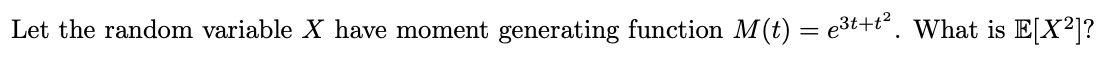 Solved Let the random variable X have moment generating | Chegg.com