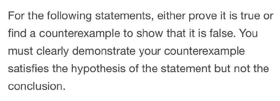 Solved For the following statements, either prove it is true | Chegg.com