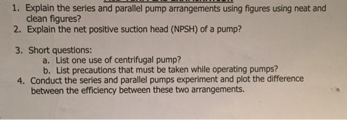 Solved 1. Explain the series and parallel pump arrangements | Chegg.com