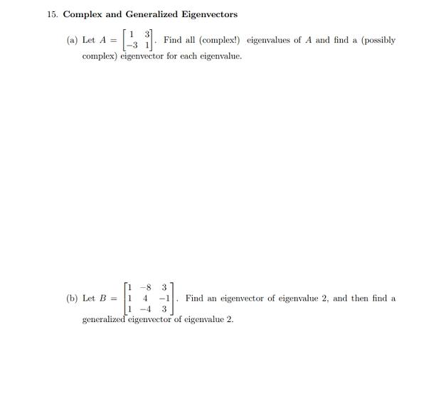 Solved 15. Complex and Generalized Eigenvectors fi 37 (a) | Chegg.com