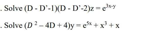 Solved . Solve (D - D’-1)(D - D’-2)z=e3x-y . Solve (D 2 – 4D | Chegg.com