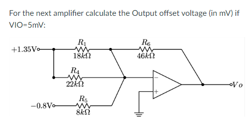 Solved For the next amplifier calculate the Output offset | Chegg.com