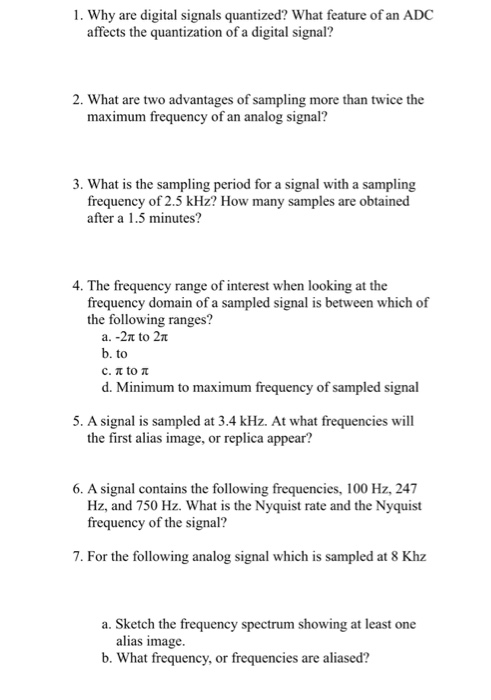 Solved 1. Why are digital signals quantized? What feature of | Chegg.com