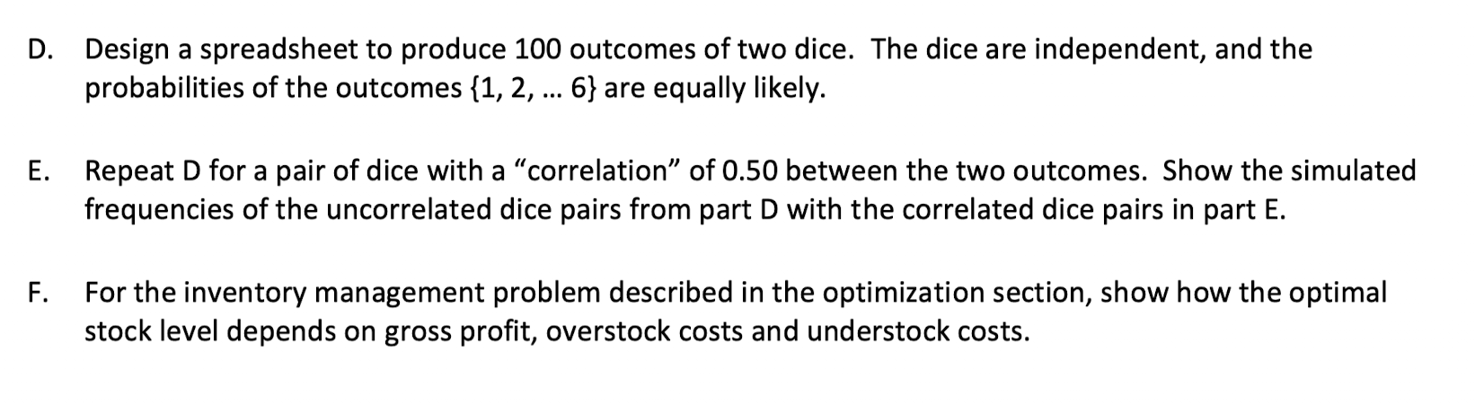 Solved D. Design a spreadsheet to produce 100 outcomes of | Chegg.com