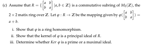 Solved (c) Assume that R={[abba]∣a,b∈Z} is a commutative | Chegg.com