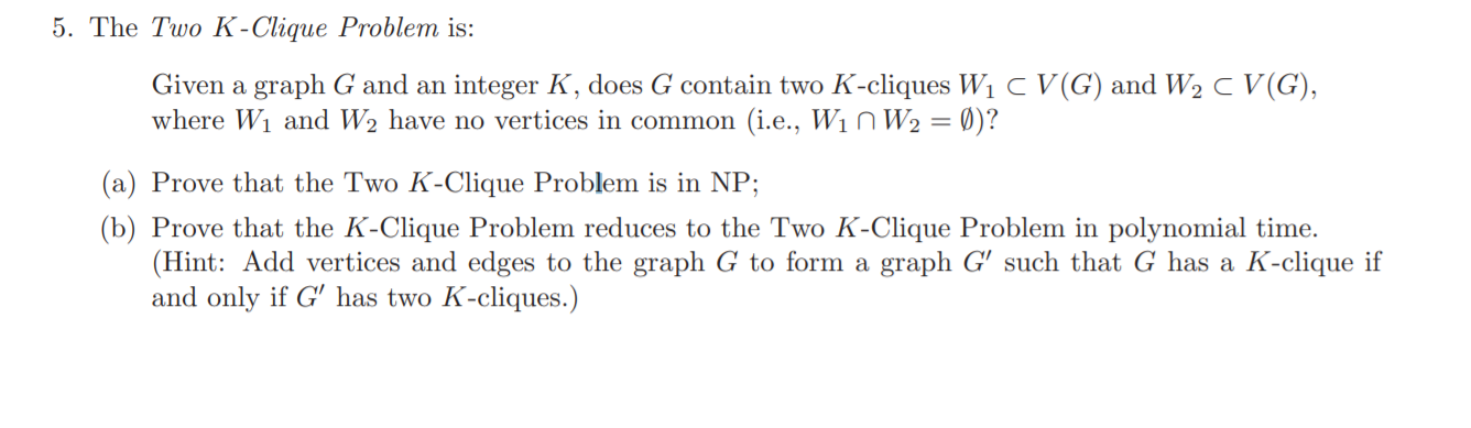 5. The Two K-Clique Problem is: Given a graph G and | Chegg.com