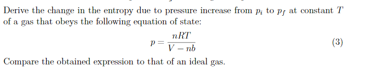 Solved Derive the change in the entropy due to pressure | Chegg.com
