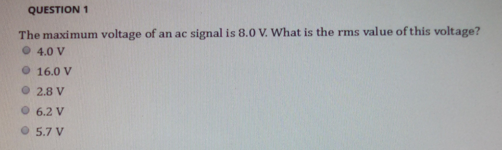 Solved QUESTION 1 The maximum voltage of an ac signal is 8.0 | Chegg.com