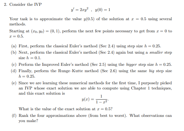 Solved 2. Consider the IVP y′=2xy2,y(0)=1 Your task is to | Chegg.com