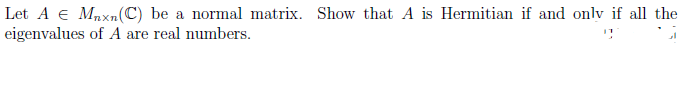 Solved Let A e Mnxn(C) be a normal matrix. Show that A is | Chegg.com
