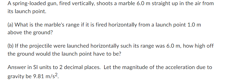 Solved A spring-loaded gun, fired vertically, shoots a | Chegg.com