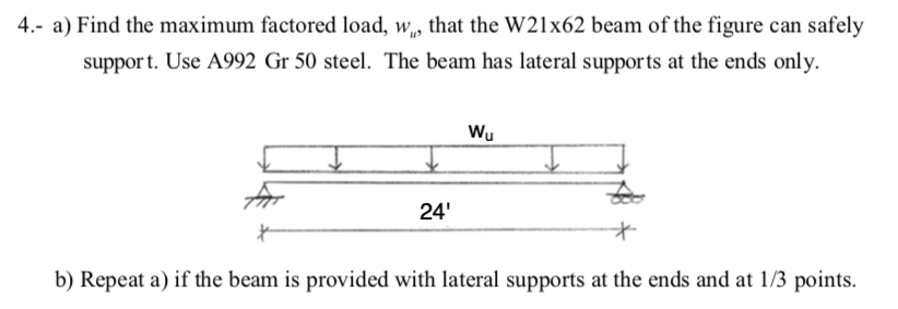 Solved 4.- a) Find the maximum factored load, w, that the | Chegg.com