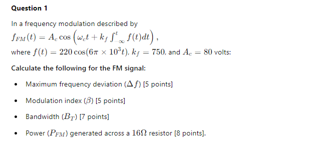 [Solved]: Question 1 In a frequency modulation described by