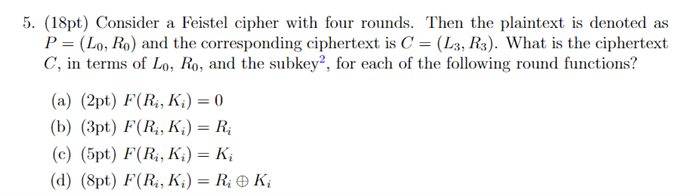 Solved 5. (18pt) Consider a Feistel cipher with four rounds. | Chegg.com