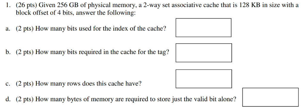 Solved 1. (26 pts) Given 256 GB of physical memory, a 2-way | Chegg.com