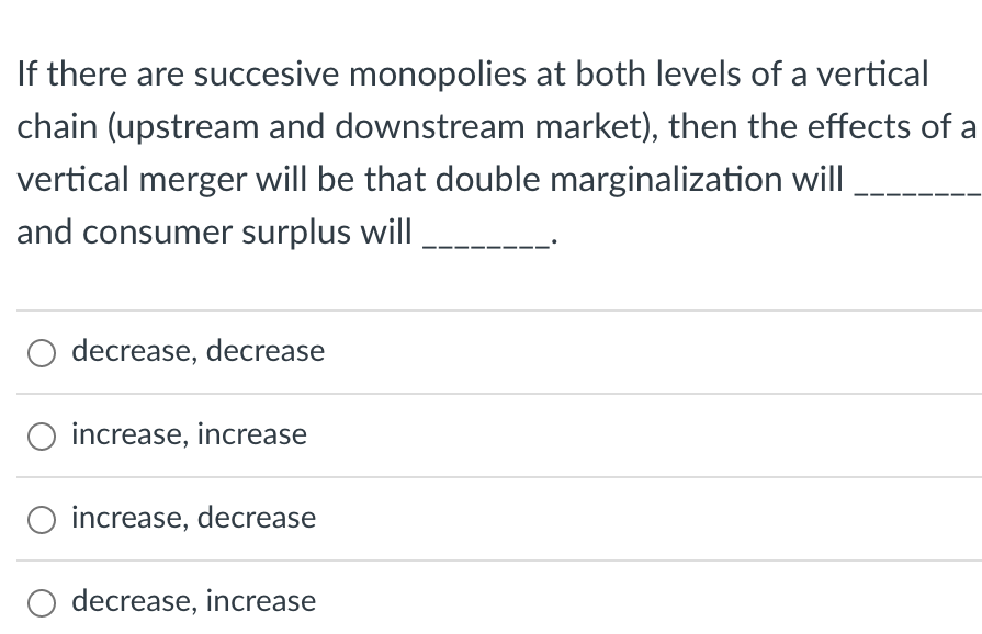 Solved If there are succesive monopolies at both levels of a | Chegg.com