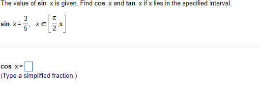 Solved The value of sinx is given. Find cosx and tanx if x | Chegg.com