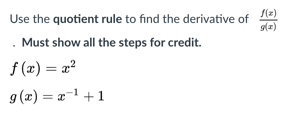 Solved Use the quotient rule to find the derivative of f(x) | Chegg.com