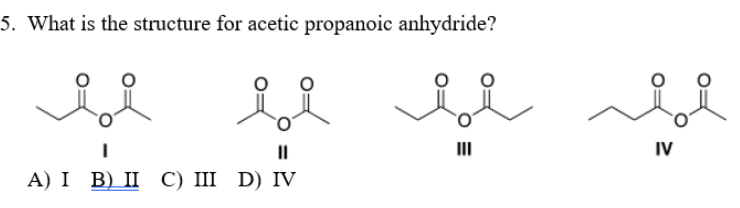Solved 5. What is the structure for acetic propanoic | Chegg.com
