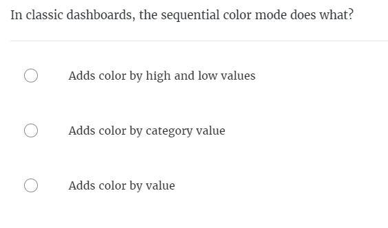 Solved In classic dashboards, the sequential color mode does | Chegg.com