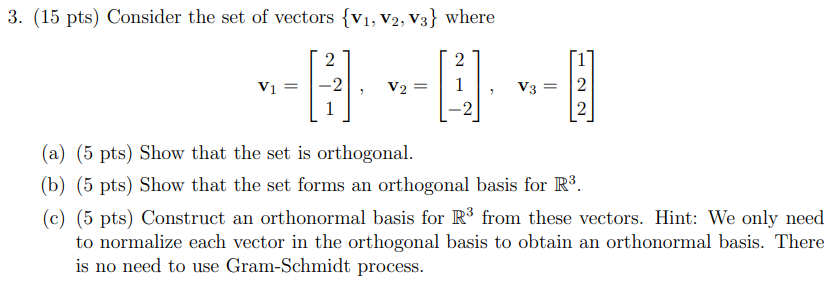 Solved 3. (15 pts) Consider the set of vectors {v1,v2,v3} | Chegg.com