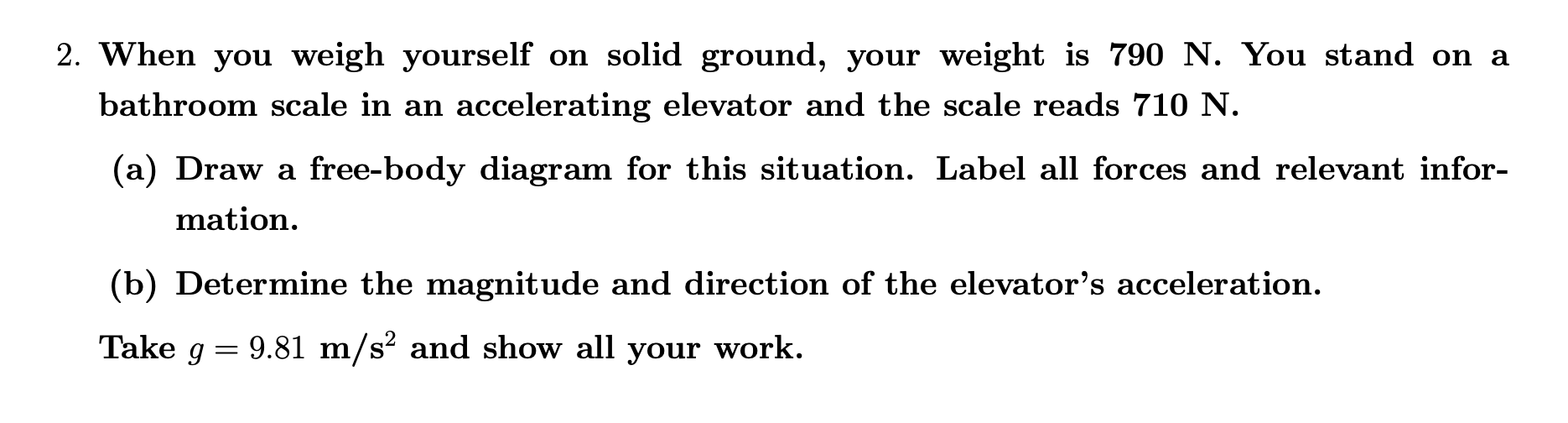 Solved 2. When you weigh yourself on solid ground, your | Chegg.com