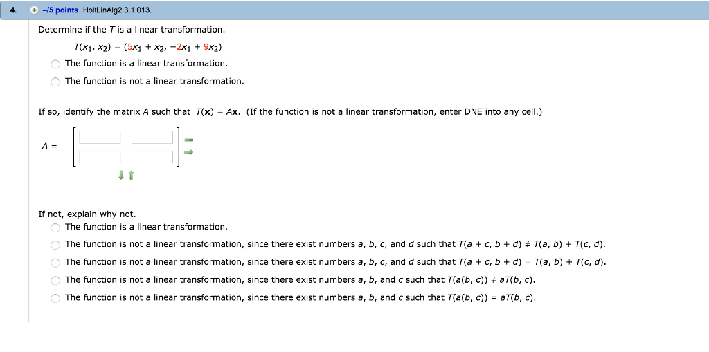 Solved 4. 5 points HoltLinAlg2 3.1.013 Determine if the T is | Chegg.com Solved 4. 5 points HoltLinAlg2 3.1.013 Determine if the T is | Chegg.com
