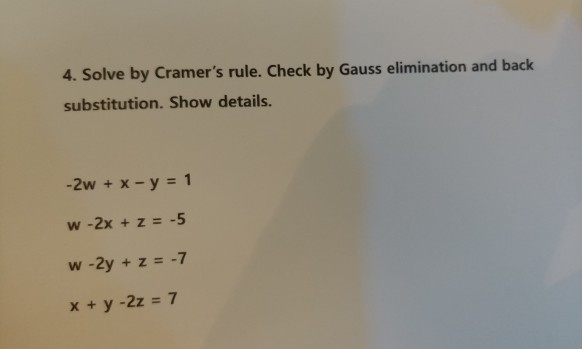 Solved 4. Solve by Cramer's rule. Check by Gauss elimination | Chegg.com