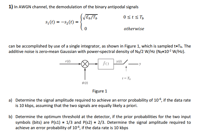 Solved 1) In AWGN channel, the demodulation of the binary | Chegg.com