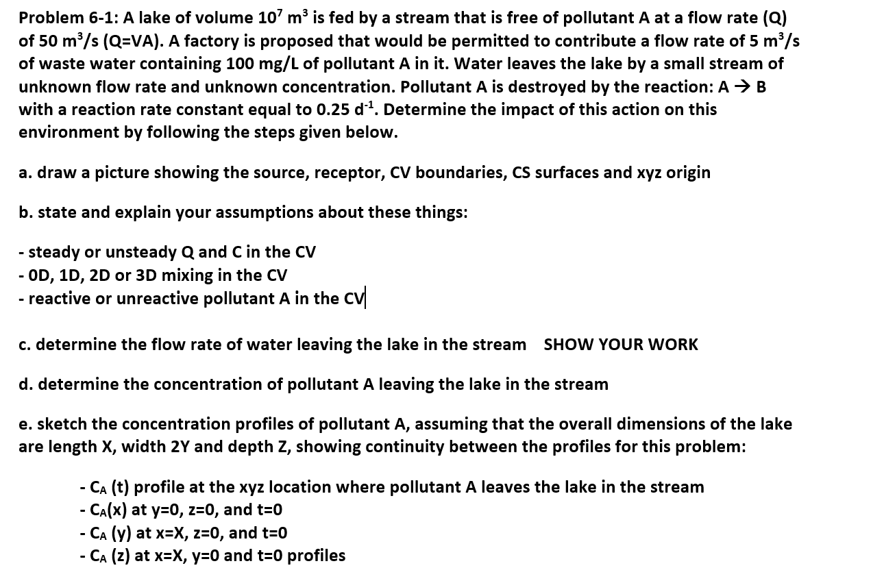 Solved Problem 6-1: A lake of volume 107 m3 is fed by a | Chegg.com