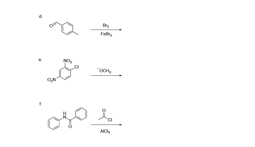 Solved d. Br2 FeBr3 CD e. NO2 CI OCH3 O2N Cl AICI3 | Chegg.com