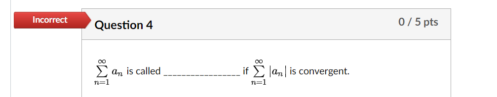 Solved \\( \\sum_{n=1}^{\\infty} a_{n} \\) is called \\( | Chegg.com