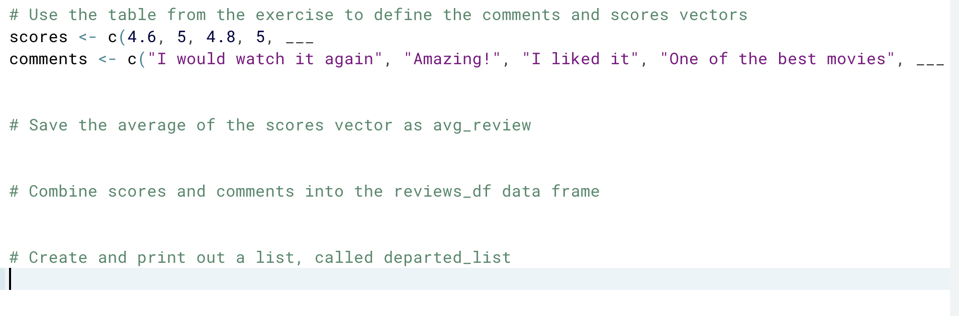 Solved Create two vectors, called scores and comments, that | Chegg.com