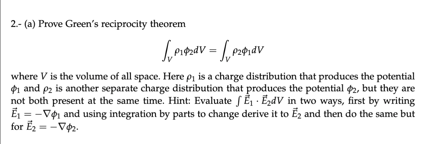 Solved 2.- (a) Prove Green's reciprocity theorem | Chegg.com