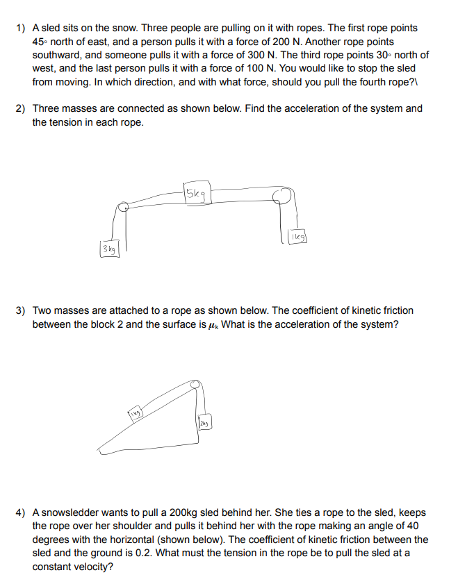 Solved 1) A sled sits on the snow. Three people are pulling | Chegg.com