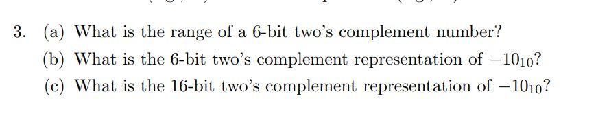 Solved 3. (a) What is the range of a 6-bit two's complement | Chegg.com