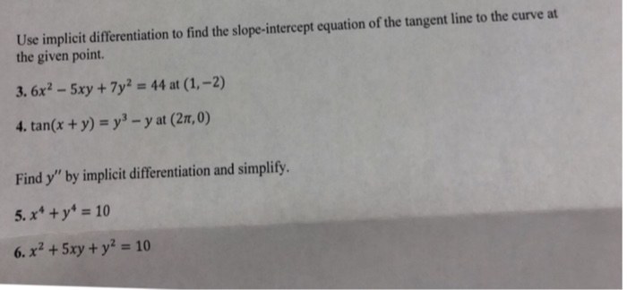 Solved Use implicit differentiation to find the | Chegg.com