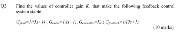 Solved Q3 Find the values of controller gain Ke that make | Chegg.com