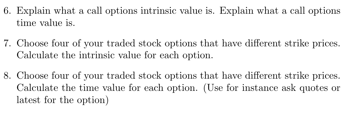 Solved 5. Explain what a call options intrinsic value is. | Chegg.com