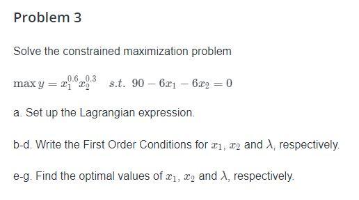 Solved Problem 3 Solve the constrained maximization problem | Chegg.com