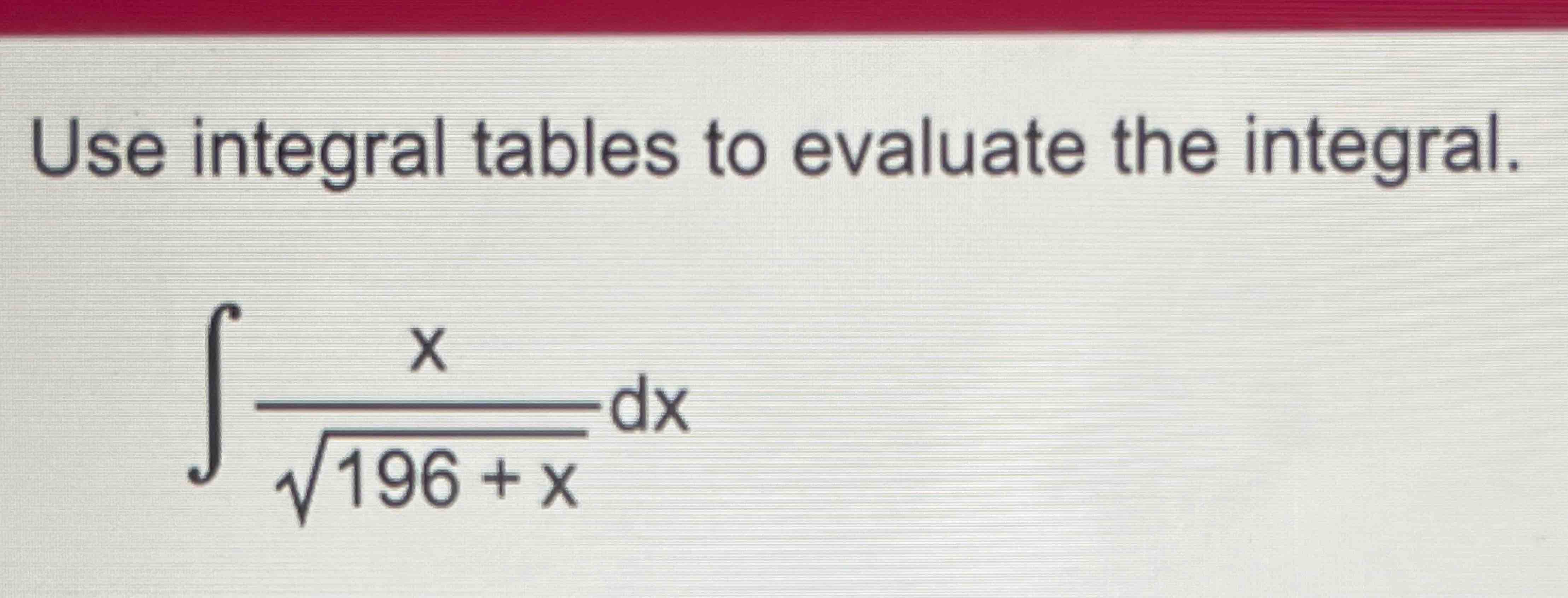 Solved Use integral tables to evaluate the | Chegg.com
